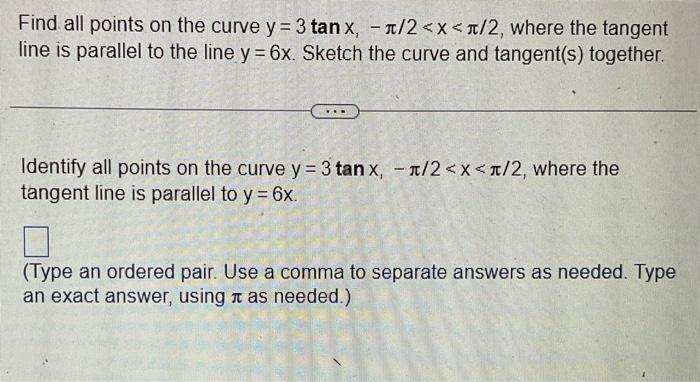 Solved Find all points on the curve y=3tanx,−π/2 | Chegg.com Solved Find all points on the curve y=3tanx,−π/2 | Chegg.com