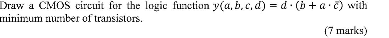 Solved Draw a CMOS circuit for the logic function | Chegg.com