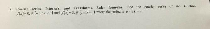 Solved 8. Fourier series, Integrals, and Transforms. Euler | Chegg.com