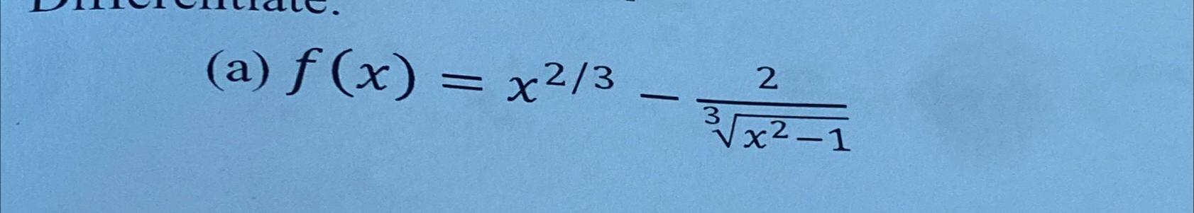 Solved (a) f(x)=x23-2x2-13 | Chegg.com