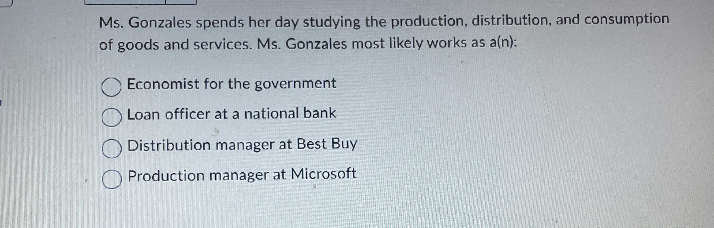 Solved Ms. ﻿Gonzales spends her day studying the production, | Chegg.com