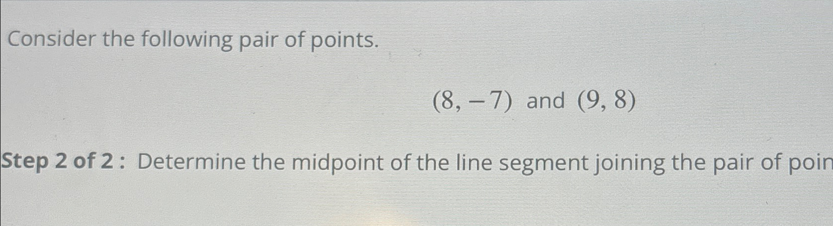 Solved Consider the following pair of points.(8,-7) ﻿and | Chegg.com