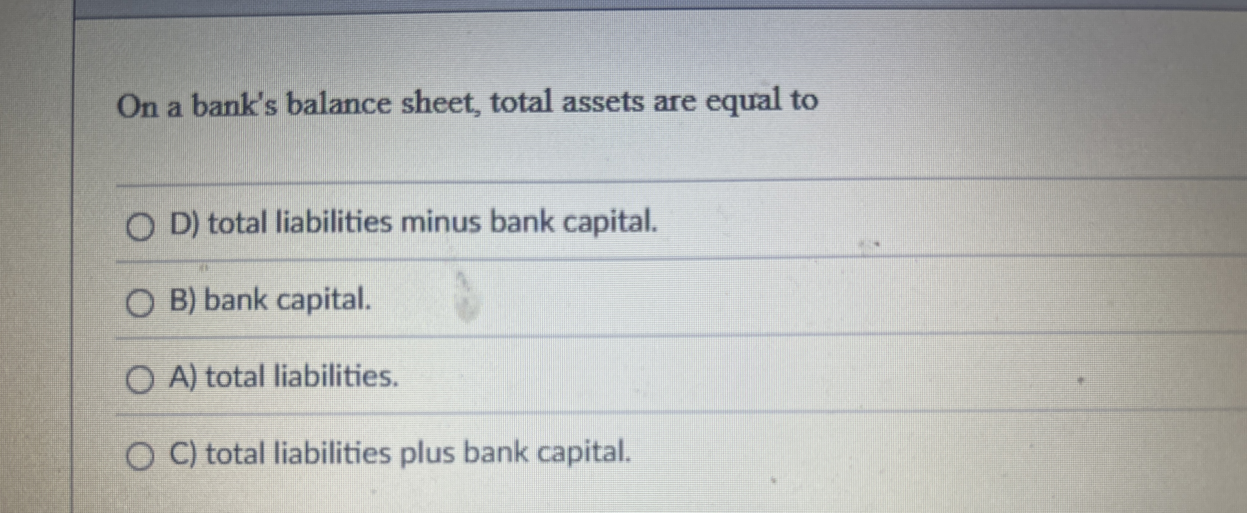 Solved On a bank's balance sheet, total assets are equal | Chegg.com