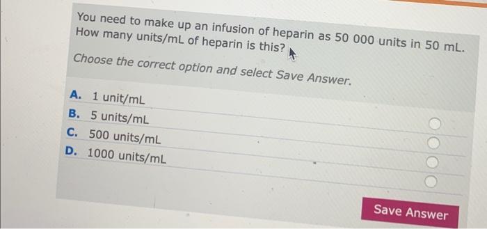 Solved You need to make up an infusion of heparin as 50000 | Chegg.com