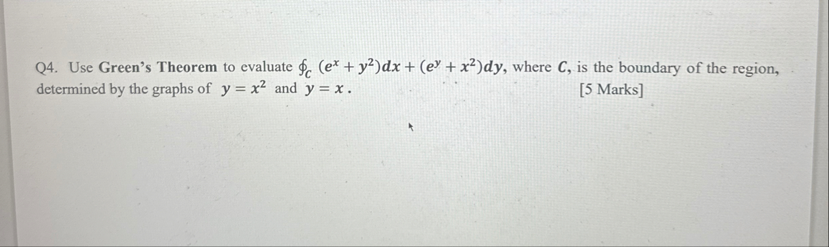 Solved Q4. ﻿Use Green's Theorem to evaluate | Chegg.com