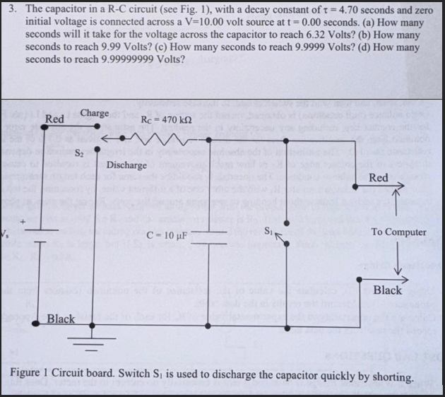 Solved The capacitor in a R-C circuit (see Fig. 1), ﻿with a | Chegg.com