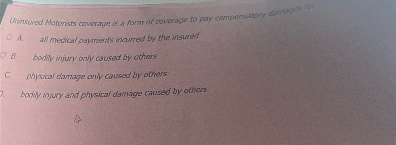 Solved Uninsured Motorists coverage is a form of coverage to | Chegg.com