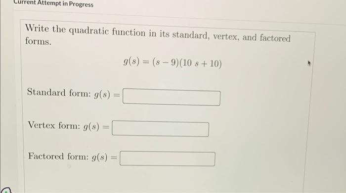 Solved Write the quadratic function in its standard, vertex, | Chegg.com