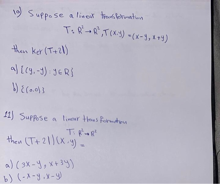 Solved 10) Suppose a linear transformation T. R R ,T(X.y) = | Chegg.com
