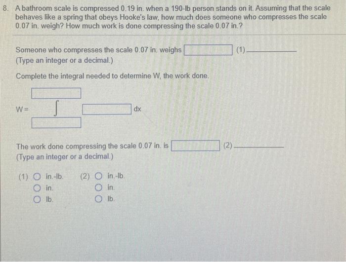 Solved A bathroom scale is compressed 0.19 in. when a 190−lb | Chegg.com