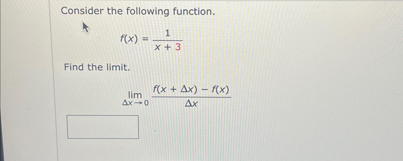 Solved Consider the following function.f(x)=1x+3Find the | Chegg.com