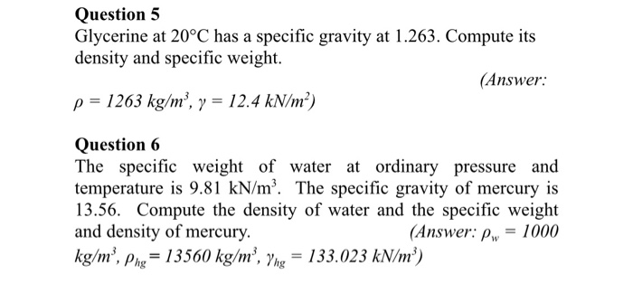 Solved Question 5 Glycerine at 20°C has a specific gravity | Chegg.com