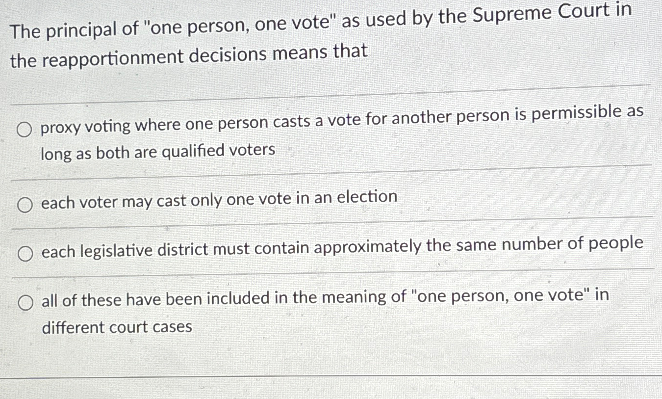 Solved The principal of "one person, one vote" as used by | Chegg.com