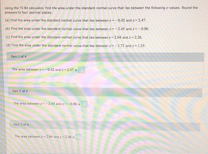 Solved Using the TI-84 calculator, find the area under the | Chegg.com
