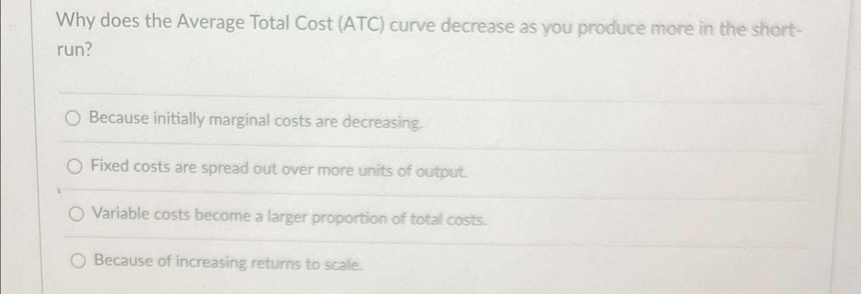 Solved Why does the Average Total Cost (ATC) ﻿curve decrease | Chegg.com