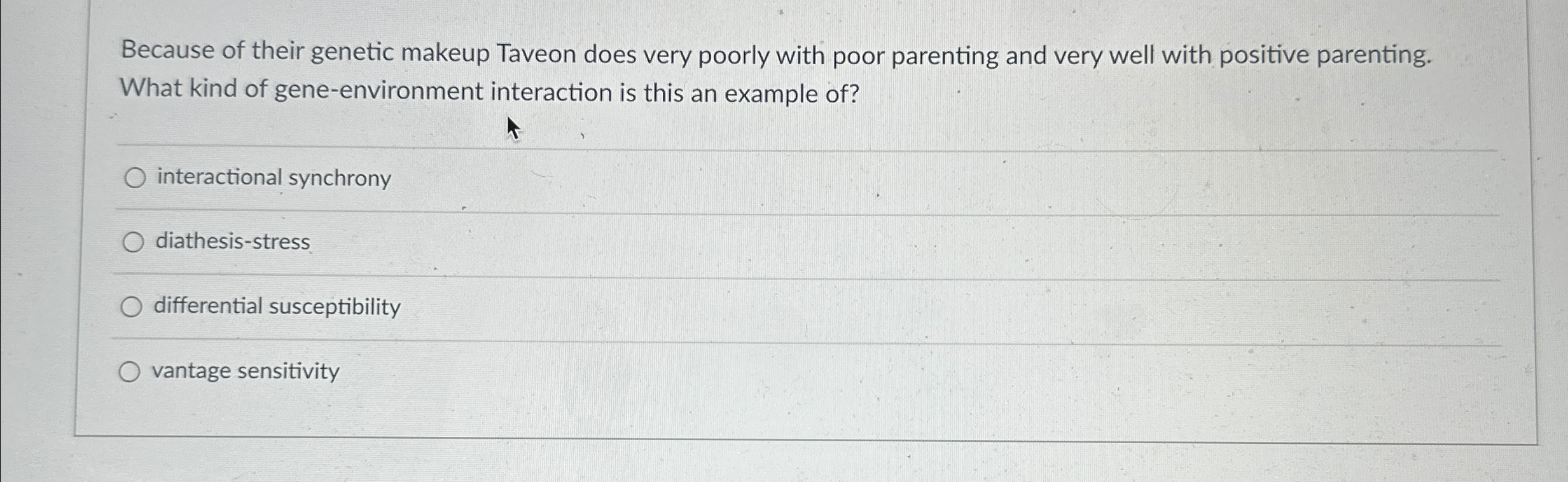 Solved Because of their genetic makeup Taveon does very | Chegg.com