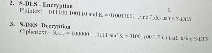 Solved 2. S-DES - Encryption Plaintext = 011100 100110 and | Chegg.com