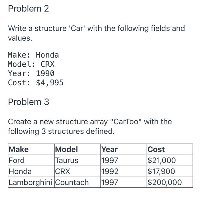 Solved Problem 2 Write a structure 'Car' with the following | Chegg.com