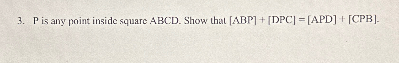 Solved P ﻿is any point inside square ABCD. Show that | Chegg.com