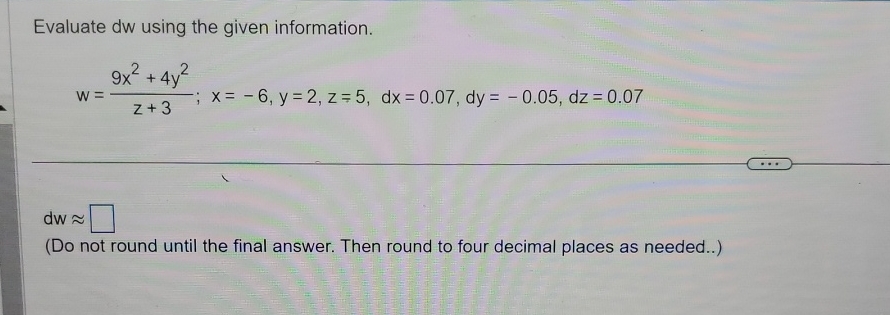 Solved Evaluate dw using the given | Chegg.com