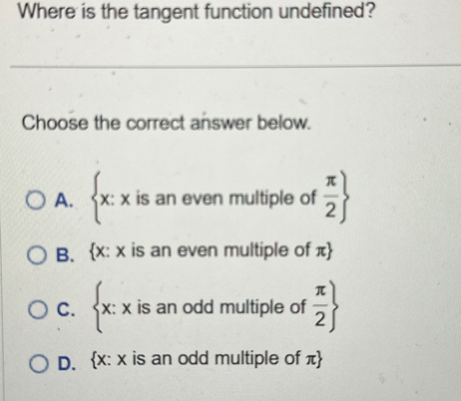 Solved Where is the tangent function undefined?Choose the | Chegg.com