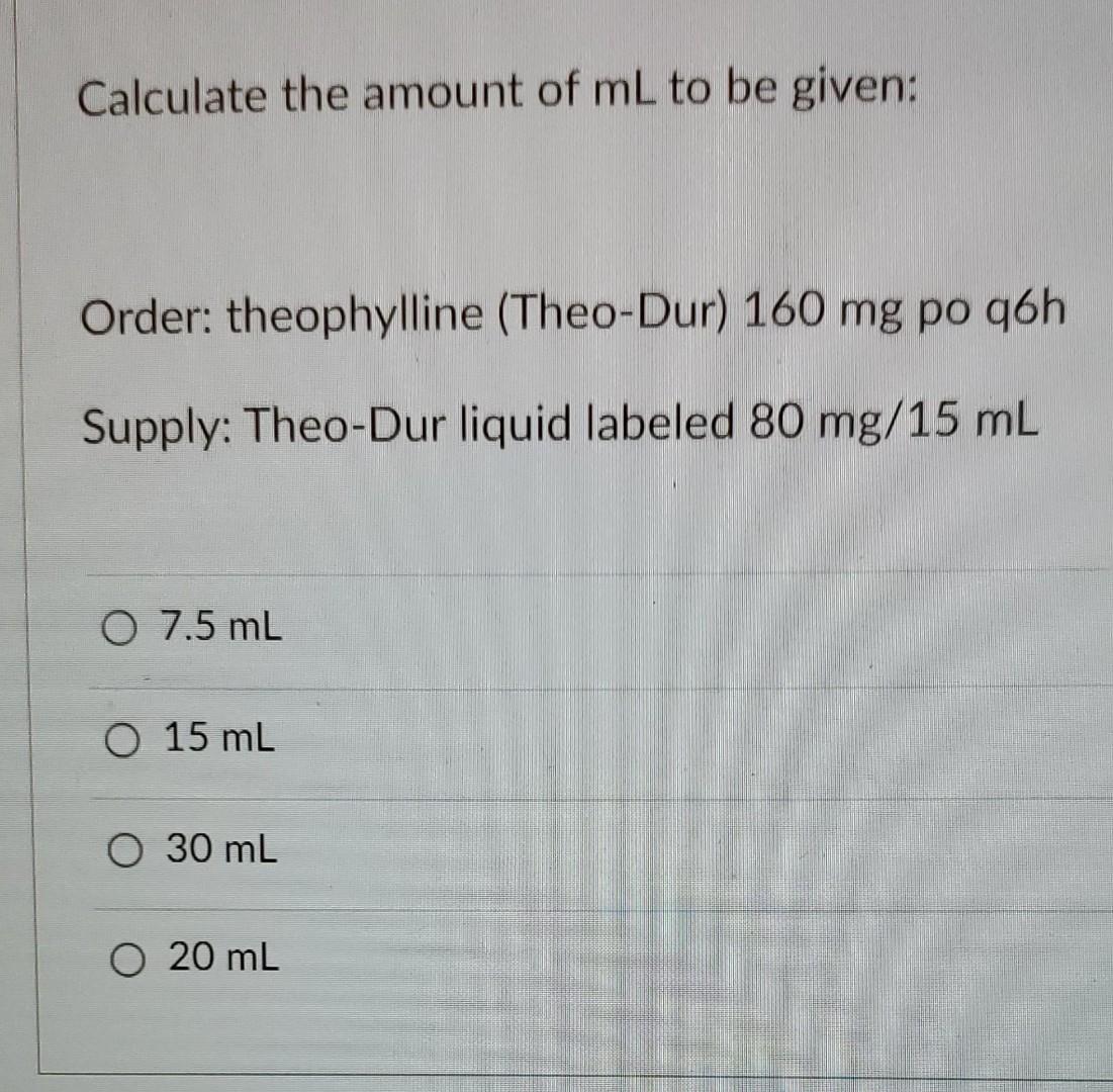 Solved Calculate the amount of mL to be given: Order: | Chegg.com