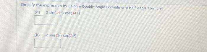Solved Simplify the expression by using a Double-Angle | Chegg.com