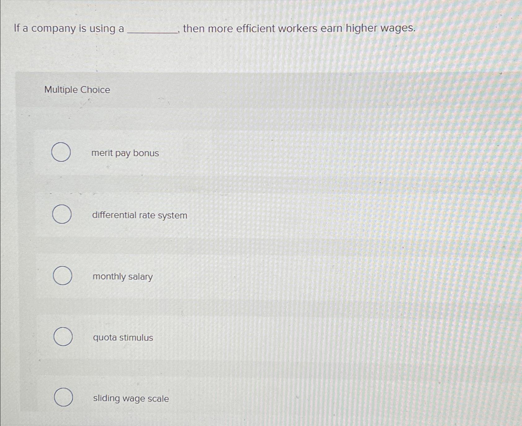 Solved If a company is using a then more efficient workers | Chegg.com