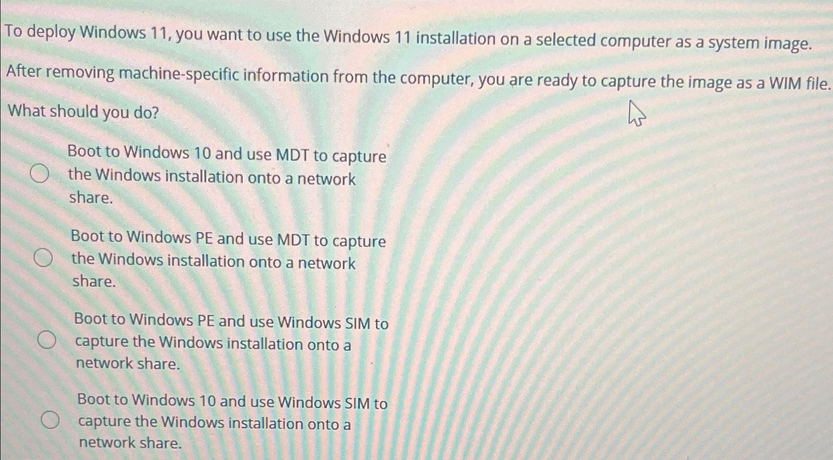 Solved To deploy Windows 11, ﻿you want to use the Windows 11 | Chegg.com