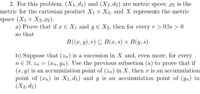 Solved 2. For this problem, (X1,d1) and (X2,d2) are metric | Chegg.com