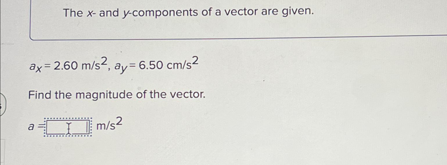 Solved The x - ﻿and y-components of a vector are | Chegg.com