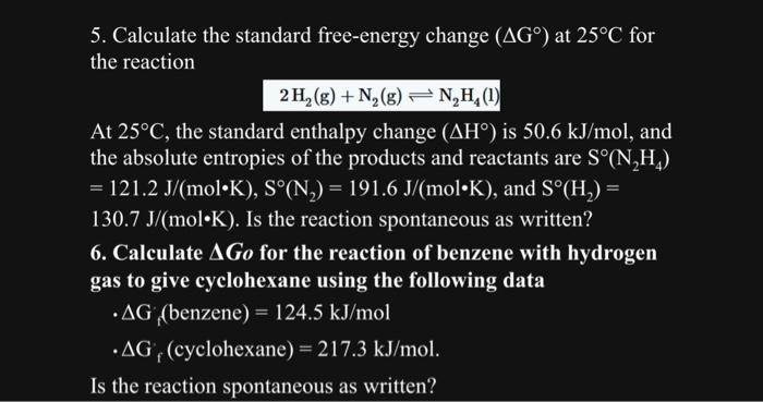 [Solved]: 5. Calculate the standard free-energy change