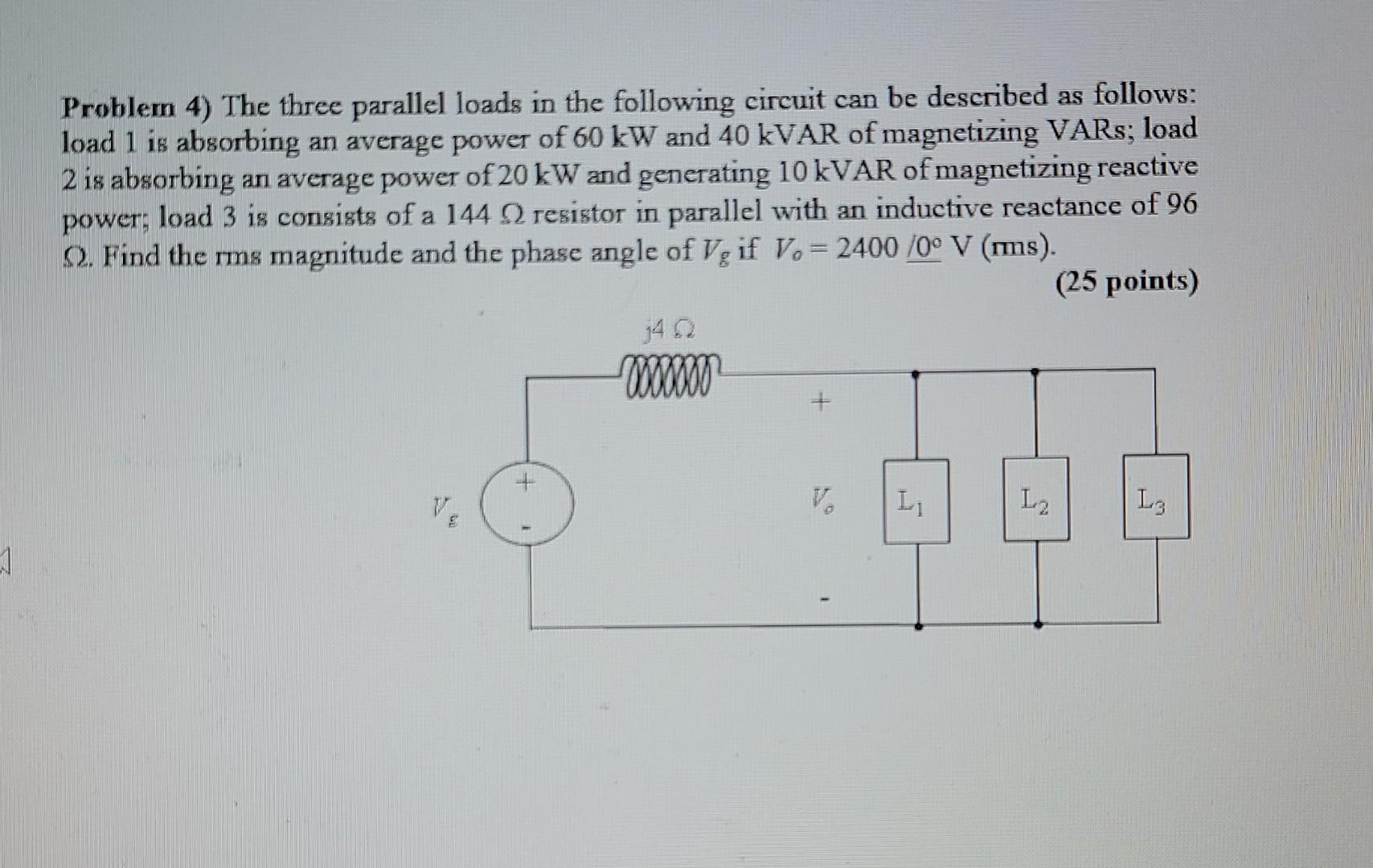 Solved Problem 4) The three parallel loads in the following | Chegg.com