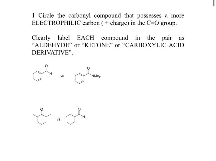 Solved 1 Circle the carbonyl compound that possesses a more | Chegg.com