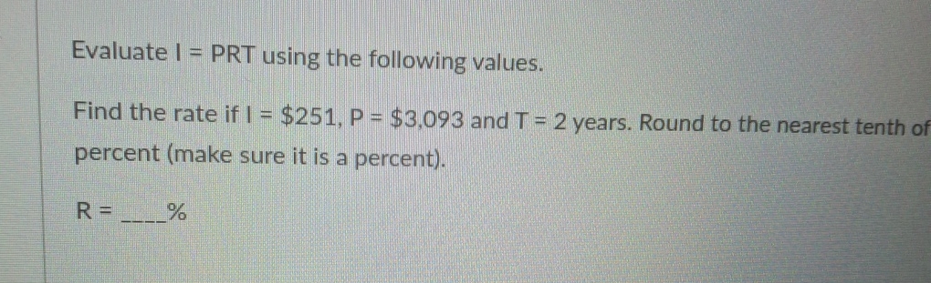 Solved Evaluate I = ﻿PRT using the following values.Find the | Chegg.com