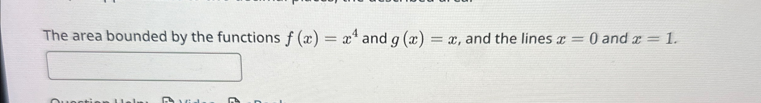 Solved The area bounded by the functions f(x)=x4 ﻿and | Chegg.com