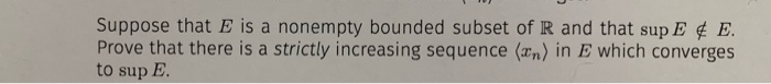 Solved Suppose that E is a nonempty bounded subset of R and | Chegg.com
