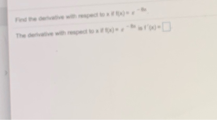Solved Find the derivative with respect to x if ) The | Chegg.com