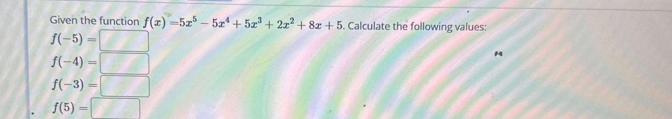 Solved Given the function f(x)=5x5-5x4+5x3+2x2+8x+5. | Chegg.com