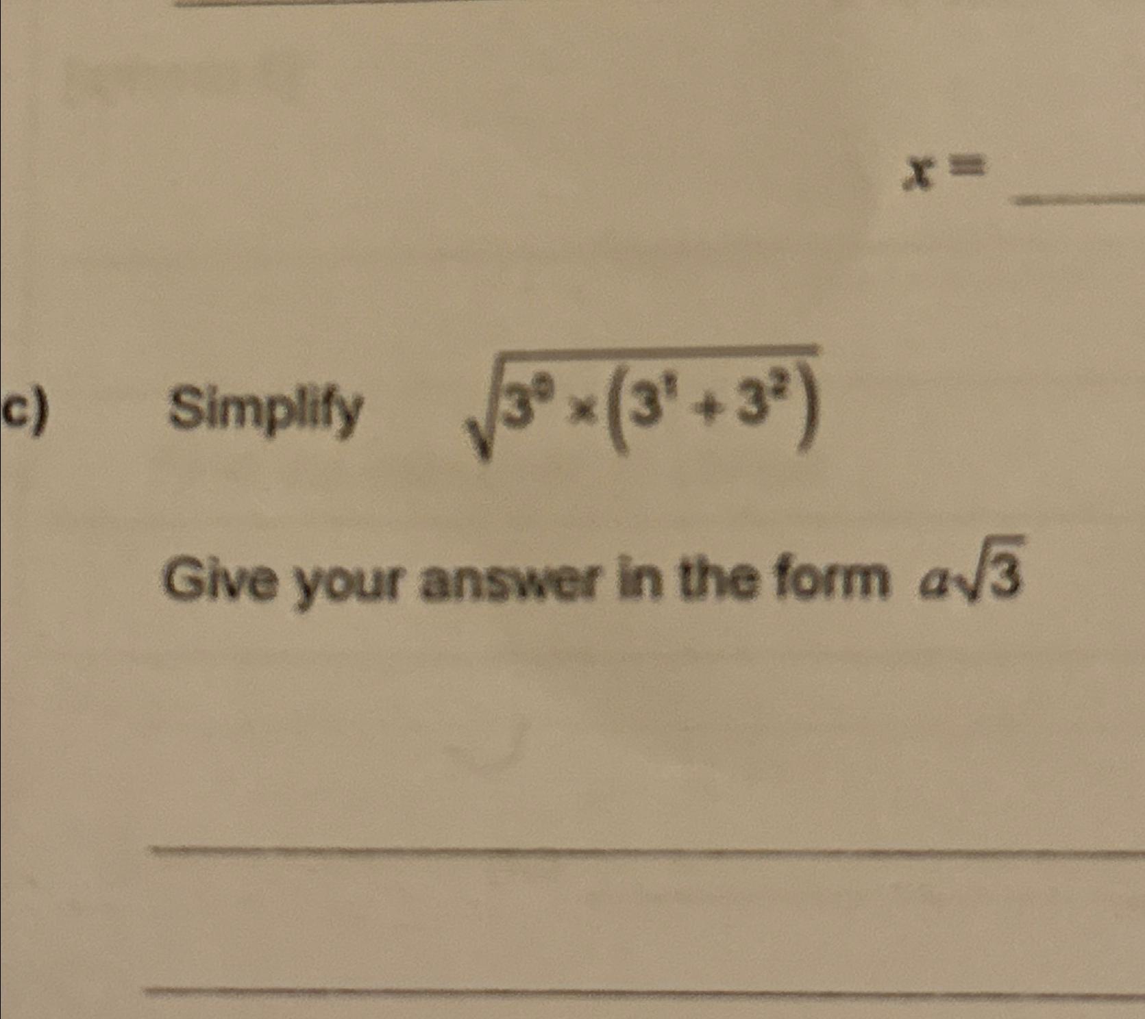 Solved x=c) ﻿Simplify 30×(31+32)2Give your answer in the | Chegg.com