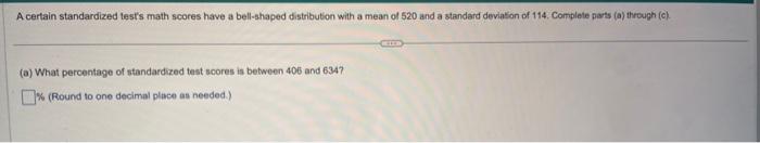 Solved A certain standardized test's math scores have a | Chegg.com