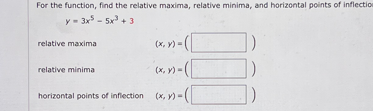 Solved For the function, find the relative maxima, relative | Chegg.com