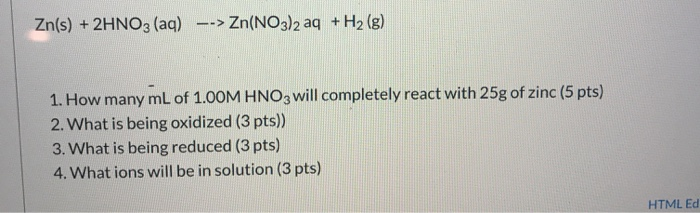 Solved Zn(s) + 2HNO3 (aq) --> -> Zn(NO3)2 aq + H2(g) 1. How | Chegg.com