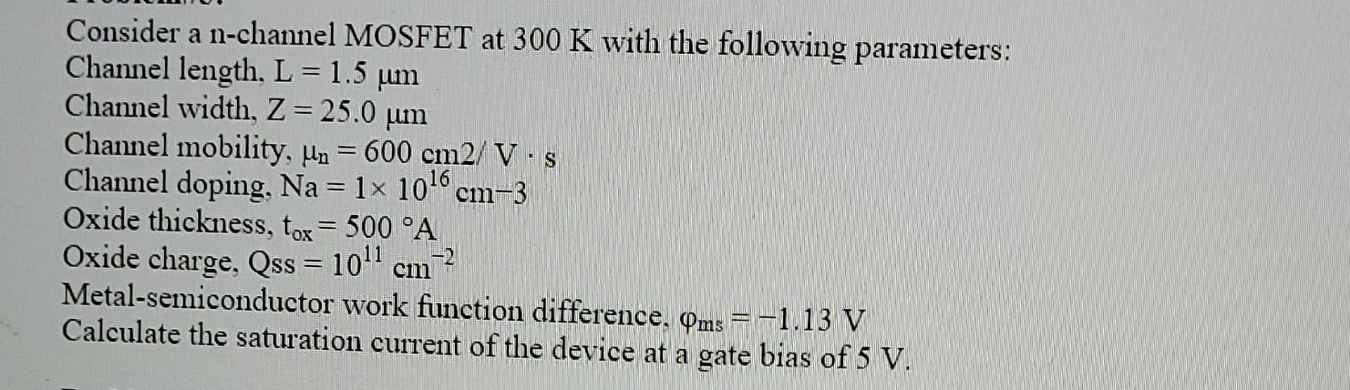 Solved Consider a n-channel MOSFET at 300 K with the | Chegg.com