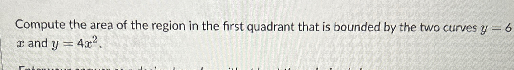 Solved Compute the area of the region in the first quadrant | Chegg.com