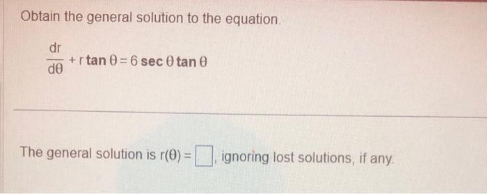 Solved Obtain the general solution to the equation. | Chegg.com