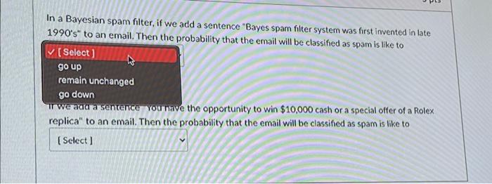 Solved In a Bayesian spam filter, if we add a sentence | Chegg.com