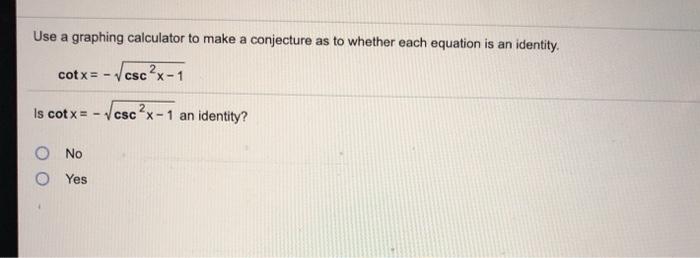 Solved Use a graphing calculator to make a conjecture as to | Chegg.com
