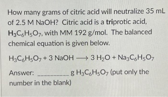 Solved How many grams of citric acid will neutralize 35 mL | Chegg.com