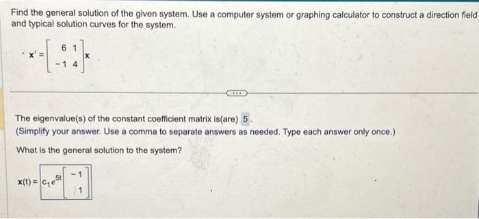 Solved Find the general solution of the given system. Use a | Chegg.com
